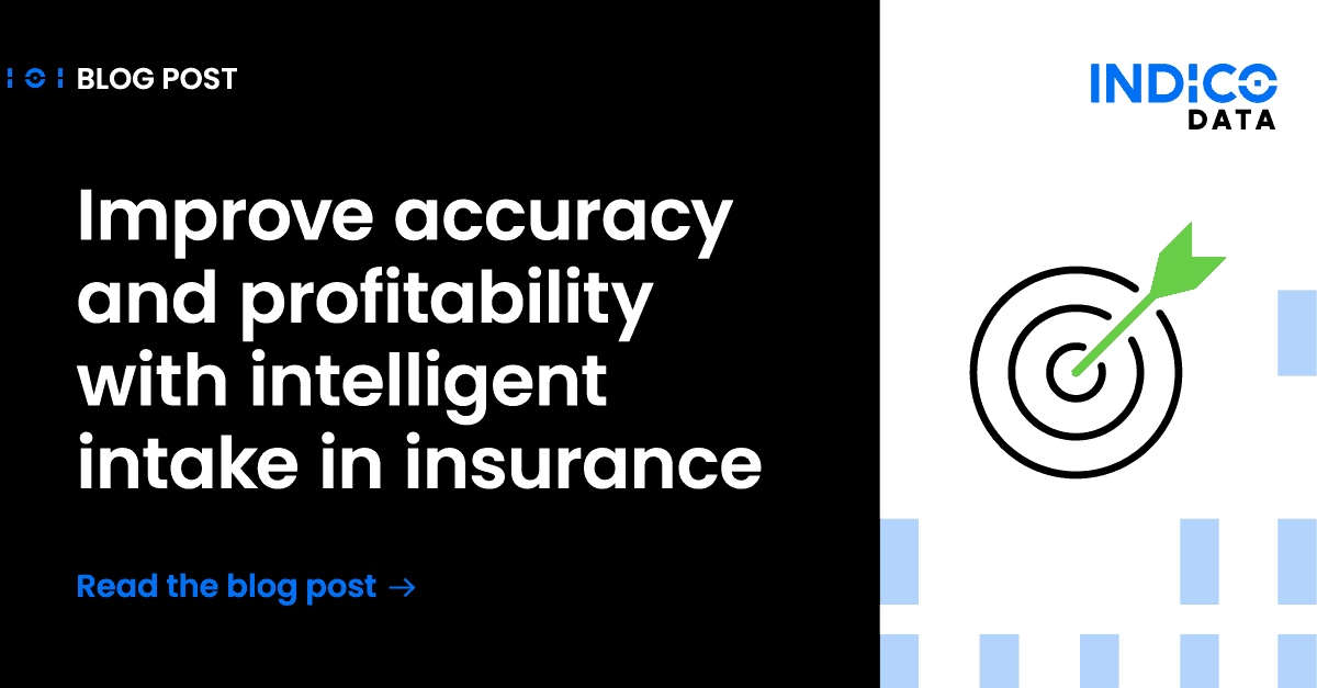 Improve accuracy and profitability with intelligent intake in insurance
