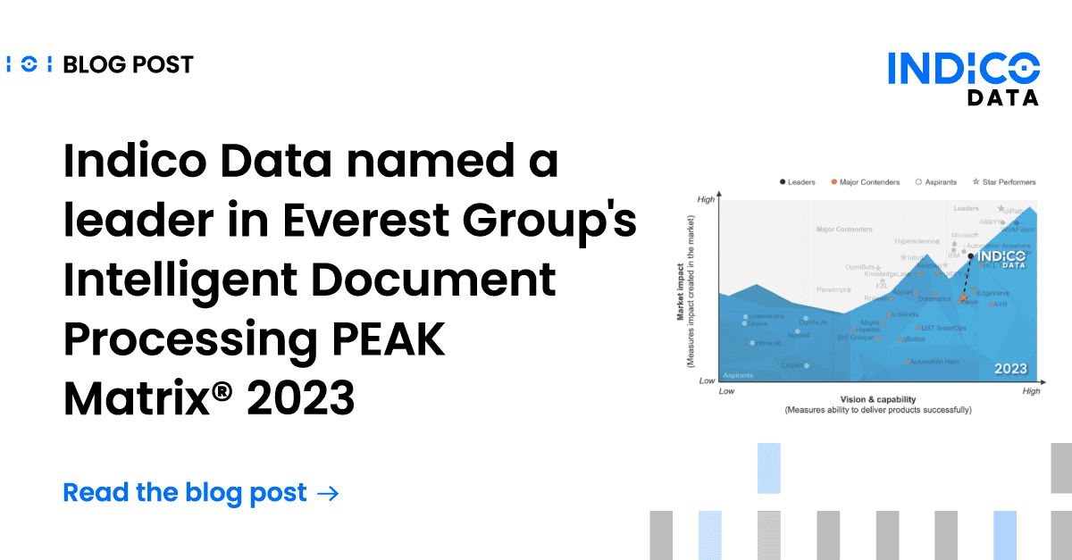 Indico Data named a leader in Everest Group’s intelligent document processing (IDP) PEAK Matrix ...